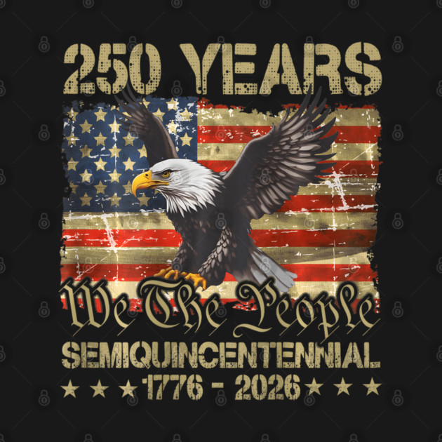 Eagle Flag 250 Years 1776 2026 250th Anniversary Usa On Back ...