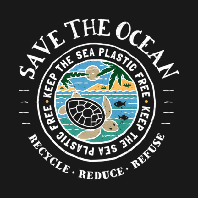 Save The Ocean - Keep The Sea Plastic Free Turtle - Save Ocean Turtle ...