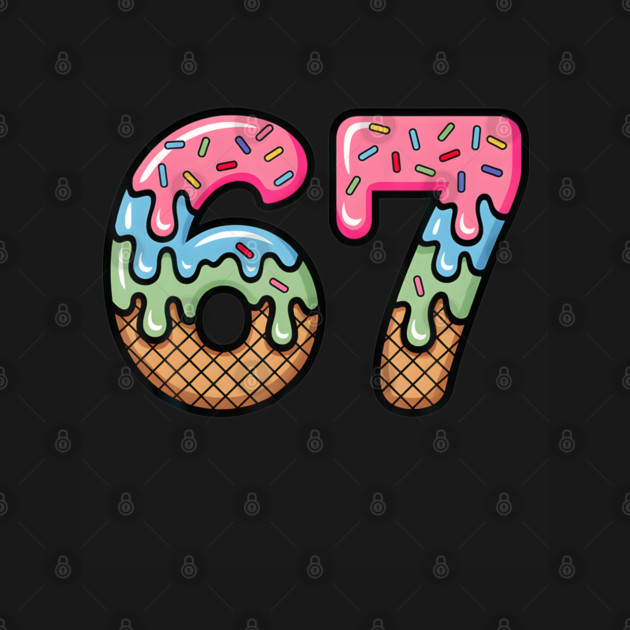 Ice Cream Drip Six Seven 67 - Ice Cream Drip Meme - T-Shirt | TeePublic