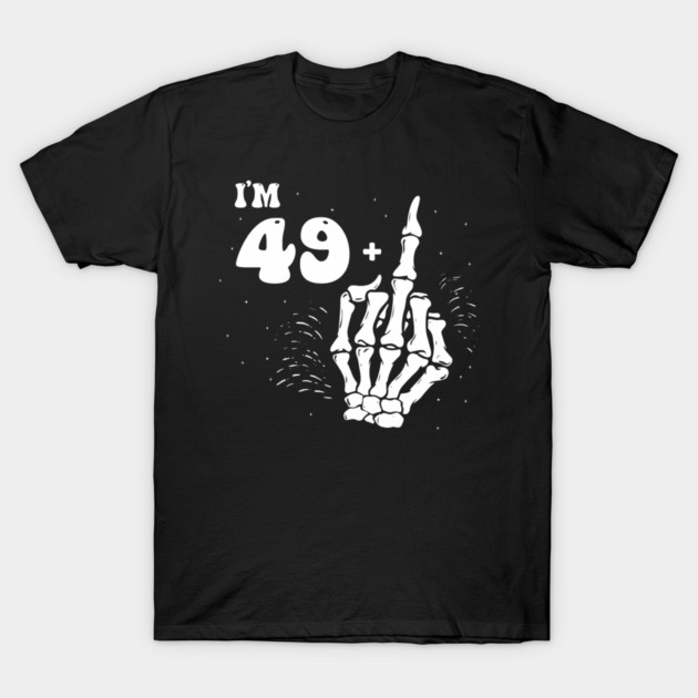 I Am 49 Plus Middle Finger - 50Th Flip Off Hand - 50th Birthday Flip ...