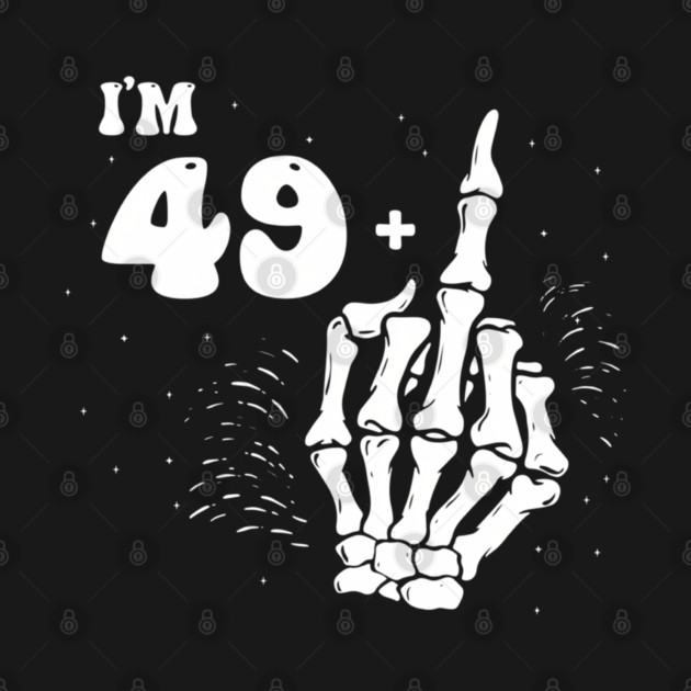 I Am 49 Plus Middle Finger - 50Th Flip Off Hand - 50th Birthday Flip ...