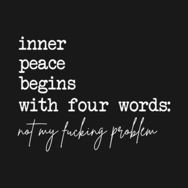 Inner Peace Begins With Four Words (On Back) - Inspirational Message ...