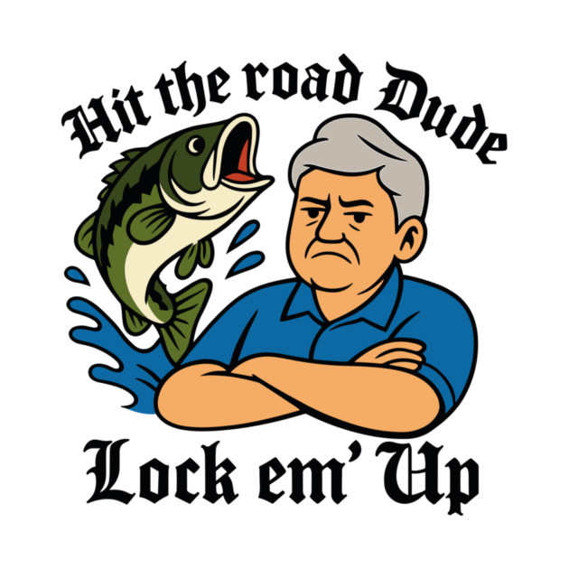 Hit-The-Road-Dude-Lock-em-Up - Hit The Road Dude Lock Em Up - T-Shirt ...