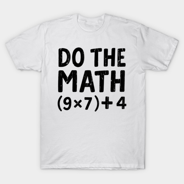 Do The Math - Do The Math - T-Shirt | TeePublic