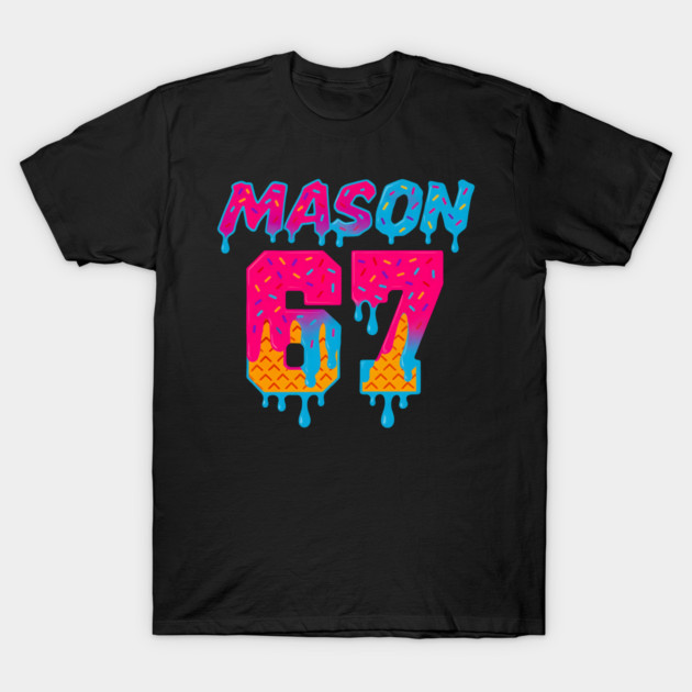 Six Seven Ice Cream Drip Sport 67 Fun Mason Meme - Six Seven Ice Cream - T-Shirt | TeePublic