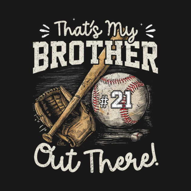 That's My Brother Out There Jersey Number 21 School Sports - Custom ...