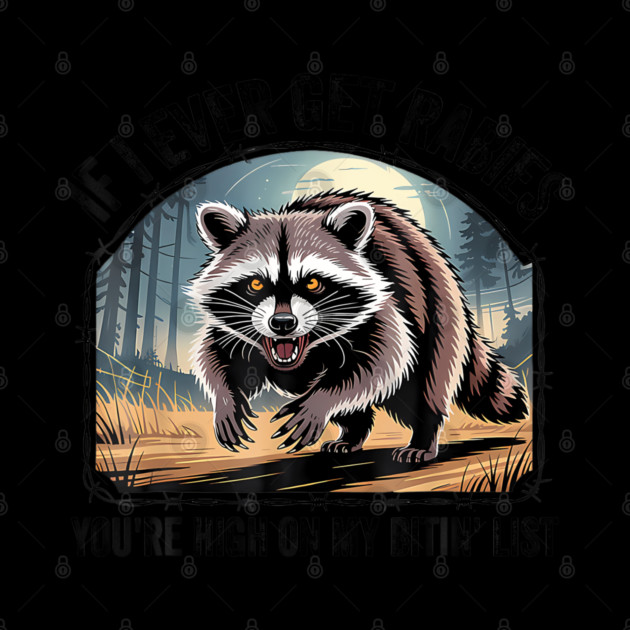 If I Ever Get Rabies You're High On My Biting List - Funny Biting Quote ...