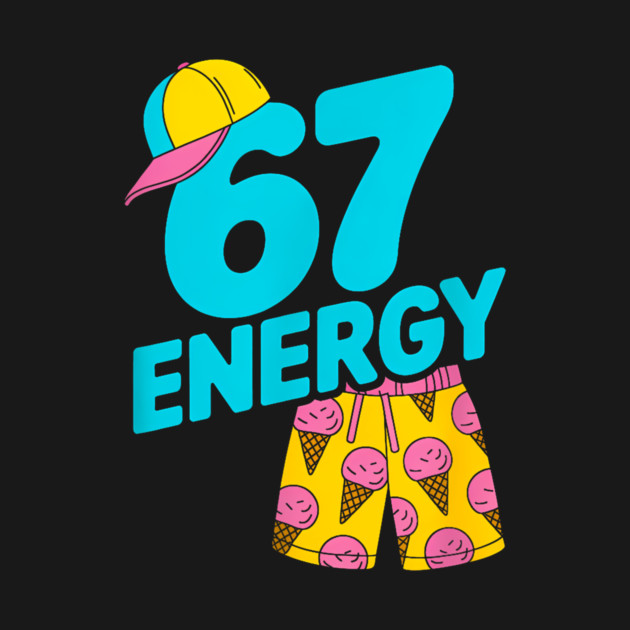 Living That 67 Energy Funny Six Seven Meme - 67 Meme - T-Shirt | TeePublic