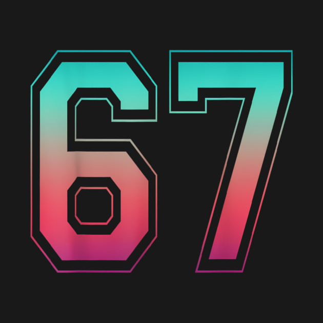 67 Number Meme Funny Six Seven Gen Alpha Slang - 6 7 Meme Design - T ...