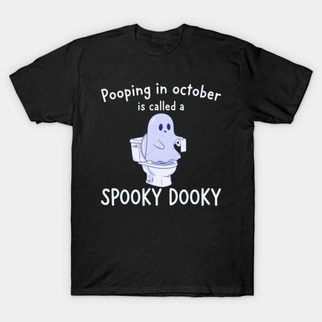 Spooky Dookie Pooping In October Ghost Halloween - Spooky Dookie - T ...