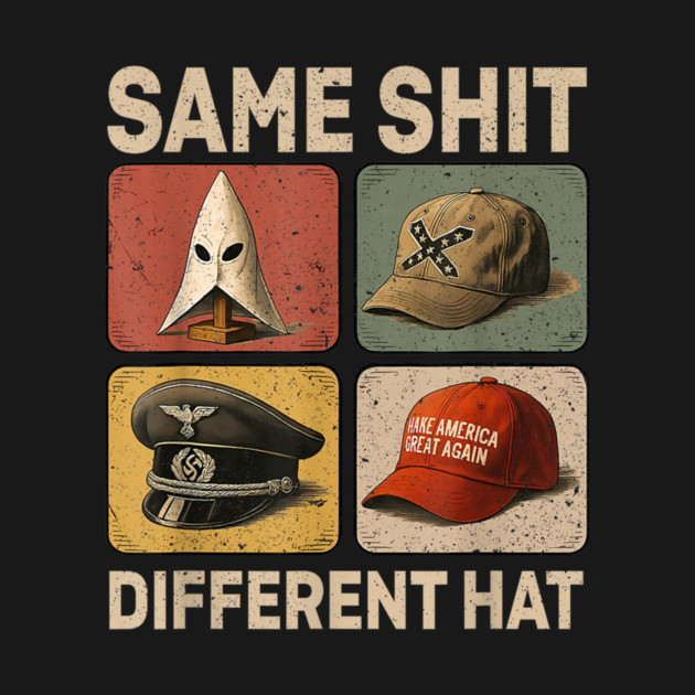 Same Shit Different Hat Funny - Same Shit Different Hat - T-Shirt ...