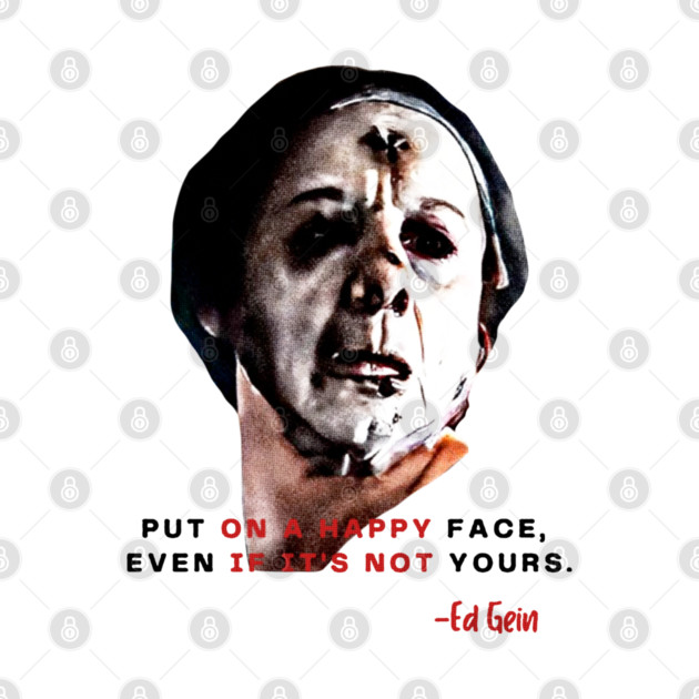Ed Gein Leatherface - Ed Gein - T-Shirt | TeePublic