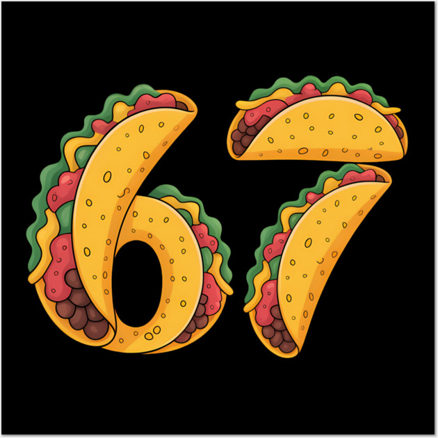 67 Tacos Rizz Meme Funny Six Seven Gen Alpha Slang 6 7 - 67 Meme ...