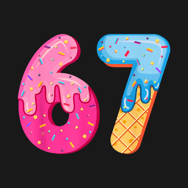 67 Ice Cream Drip Meme Funny Six Seven Gen Alpha Slang - 67 Meme - T ...