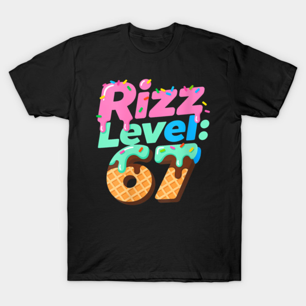 Womens Rizz Level 67 Meme Shirt Ice Cream Drip Meme Six Seven 6 7 - 67 ...