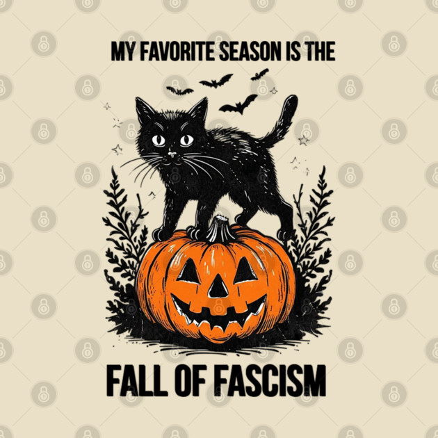 My-favorite-season-is-the-fall-of-fascism - My Favorite Season Is The ...