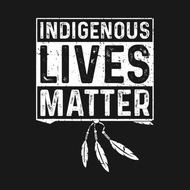 Indigenous People Lives Matter Native American Heritage - Native ...