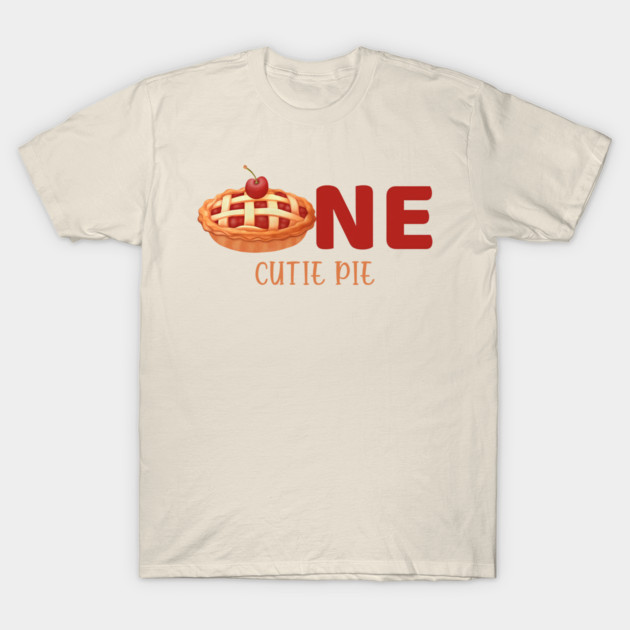 One Cutie Pie First Birthday Cherry Pie - Birthday - T-Shirt | TeePublic