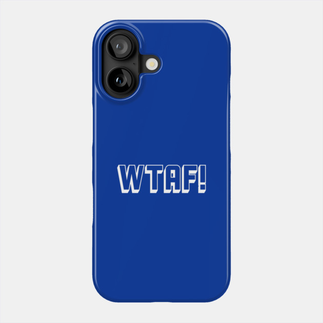 Swear Acronym WTAF - what the actual fuck - Acronym Wtaf What The ...