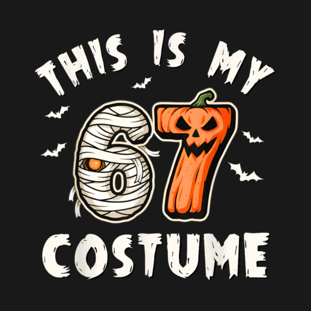 This Is My Halloween 67 Costume Number 6 7 Meme - This Is My Halloween ...