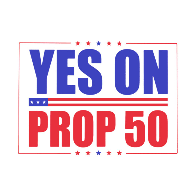 Yes On Prop 50 - Yes We Kam - T-Shirt | TeePublic