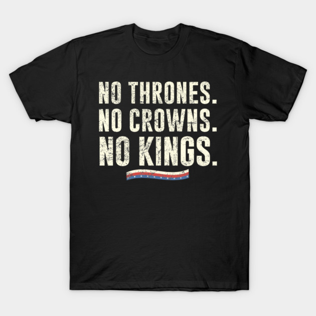 No Thrones No Crowns No Kings In America US Flag Vintage - No Kings In ...