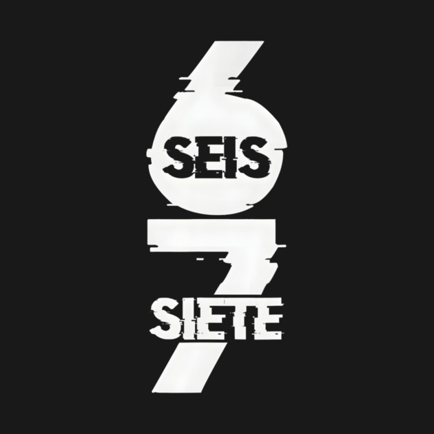 Fun Six Seven In Spanish Seis Siete 67 Brainrot - Six Seven - T-Shirt ...