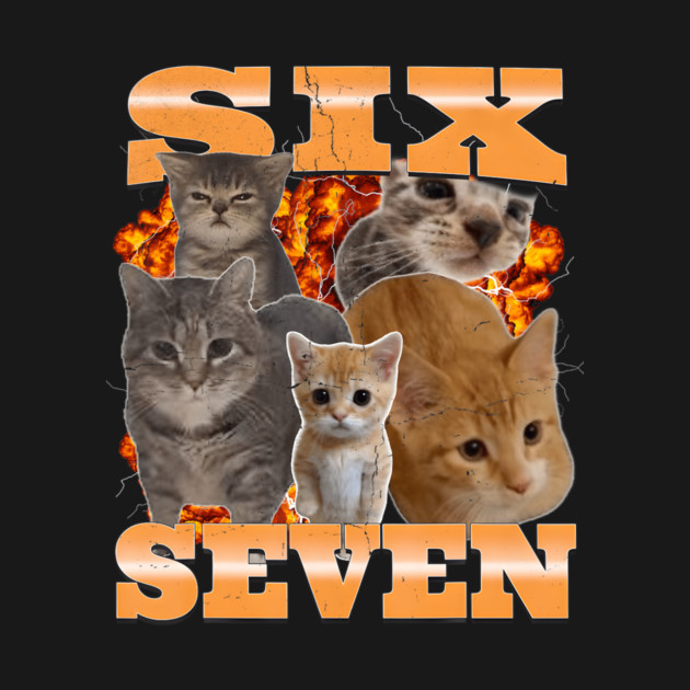 Six Seven Cat Bootleg - Cat Meme Funny - T-Shirt | TeePublic