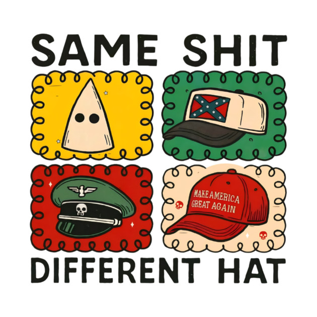 Same Shit Different Hat - Same Shit Different - T-Shirt | TeePublic