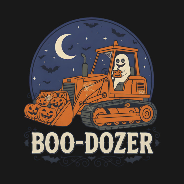 BOO DOZER - HALLOWEEN GHOST PUMPKIN FUNNY - Boo Dozer - T-Shirt | TeePublic