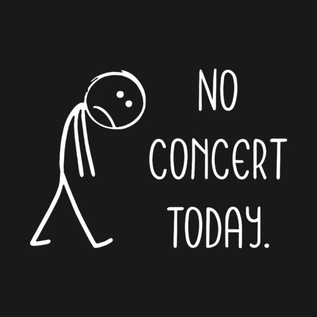Sad Stick Figure Music Concert - No Concert Today - Sad Concert Fan - T ...