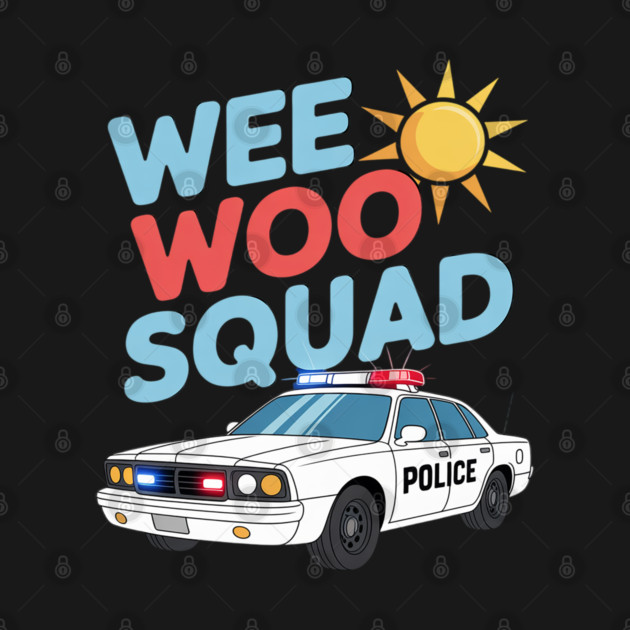 Wee Woo Squad Police Car Policeman Police Officer - Wee Woo Squad ...