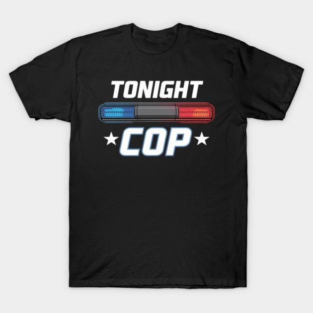 Feel Safe Tonight Sleep with A Cop - Police Humor - Feel Safe Tonight ...