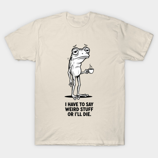 Sleepy Weird Frog Holding Coffee with Deadpan - Tired Frog - T-Shirt ...