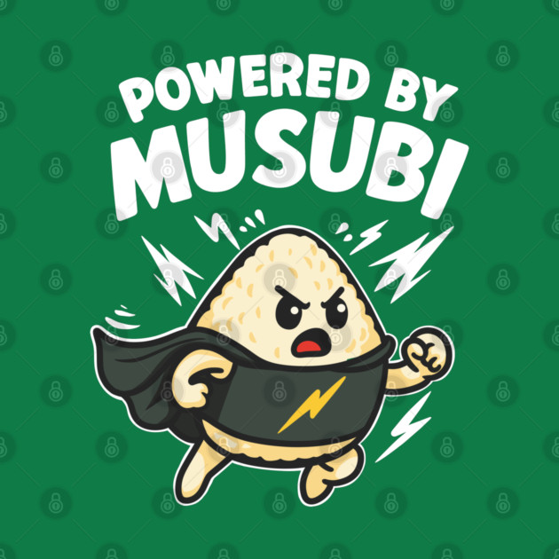 Musubi Kawaii Powered By Musubi - Musubi - T-Shirt | TeePublic