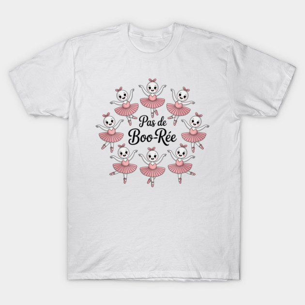 PAS DE BOO REE - HALLOWEEN BALLERINA - Pas De Boo Ree - T-Shirt | TeePublic