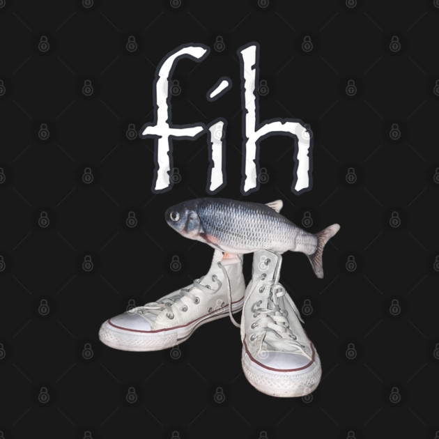Fih Shoes Fish Misspelled Fish Meme Fih Calling Humor - Halloween - T ...