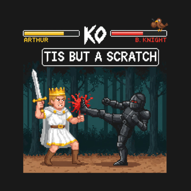 Tis But a Scratch - Monty Python And The Holy Grail - T-Shirt | TeePublic