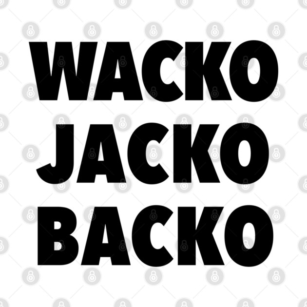 Wacko Jacko Backo - Funny 80s 90s Pop Culture Humor - Jacko - T-Shirt ...