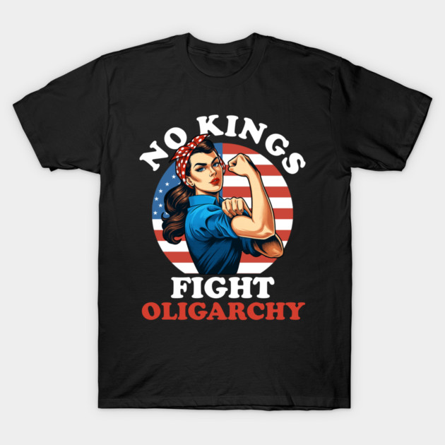 No Kings Fight Oligarchy - No Kings Fight Oligarchy - T-Shirt | TeePublic