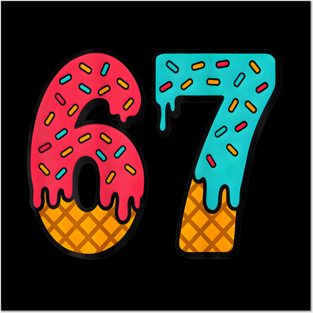 67 Ice Cream Drip Six Seven Gen Alpha Slang (On Back) - Meme Gen Alpha ...