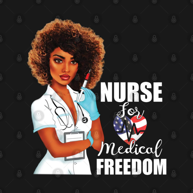 Nurses For Medical Freedom - Nurses For Medical Freedom - T-Shirt ...