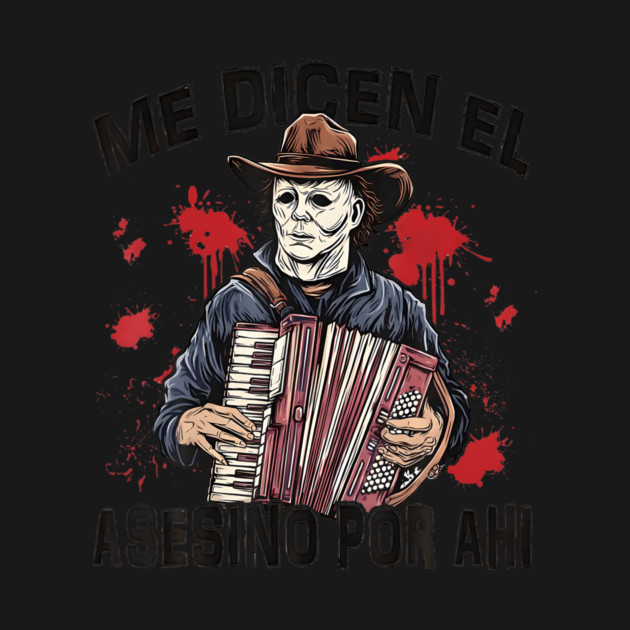 Me Dicen El Asesino Por Ahi - Cow Horror Latina Halloween - Cowboy ...