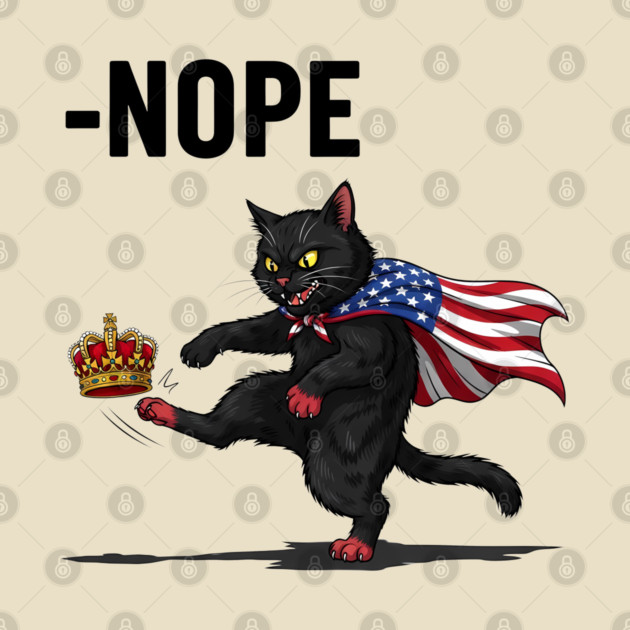 Nope Black Cat Kicking Crown Anti-Monarchy Message - Nope Cat - T-Shirt ...