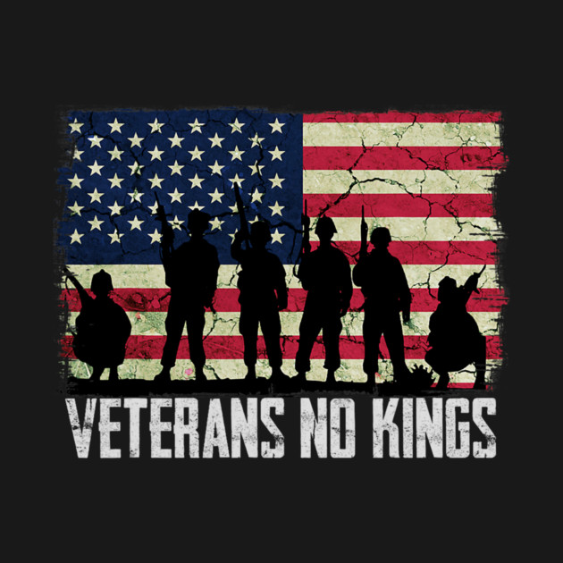 Veterans No Kings Vintage American Flag Patriotic Military Freedom ...