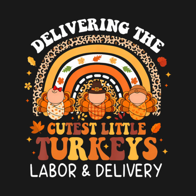 Delivering The Cutest Little Turkeys Labor Delivery Nurse - Labor ...