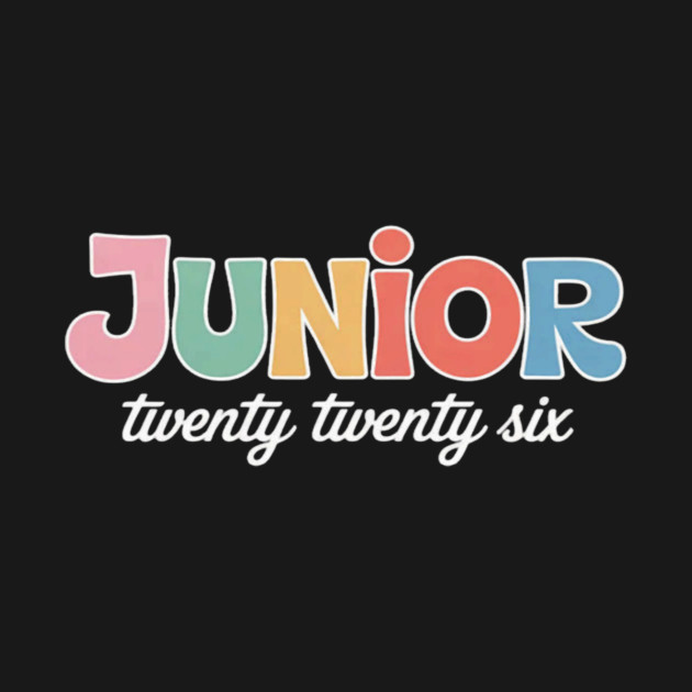 Junior 2026 Class Of 2026 Graduation Proud Junior 2026 - School - T ...