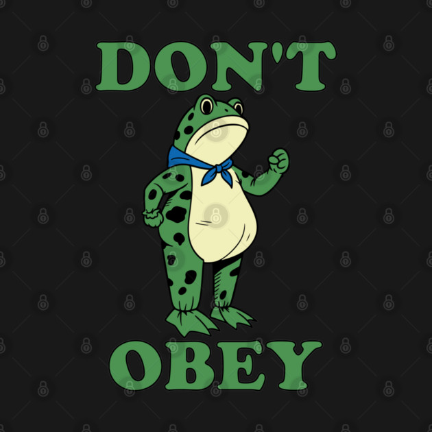 Don't Obey - Portland Frog Resistance - Frog Resistance - T-Shirt ...