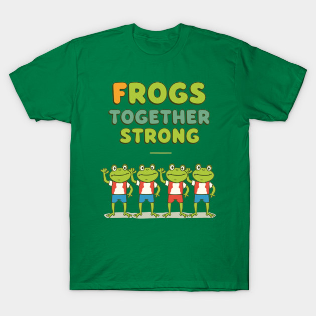 Frogs Together Strong Portland Frog Protest - Frogs Together Strong - T ...