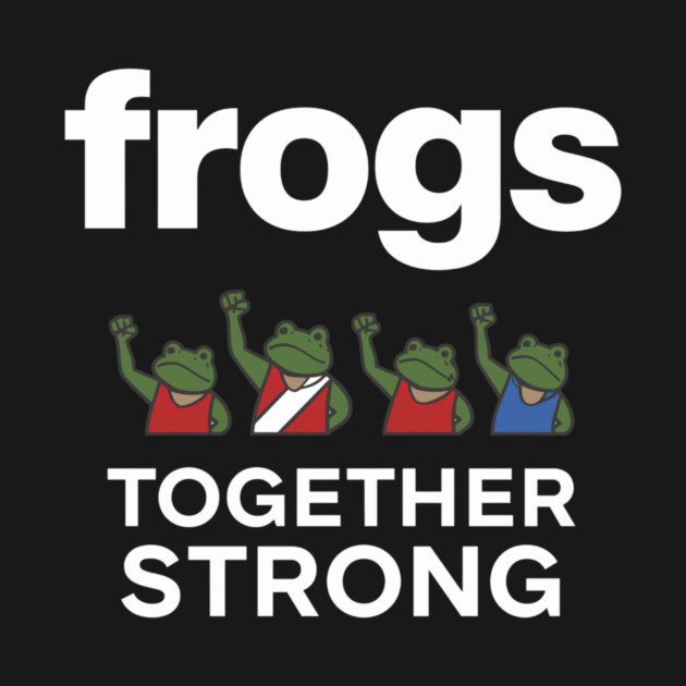 Frogs Together Strong Portland Frog Protest - Frogs Together Strong - T ...